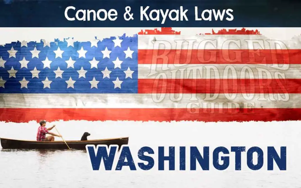 Washington Canoeing / Kayaking Laws - ruggedoutdoorsguide.com