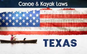 Texas Canoeing / Kayaking Laws - ruggedoutdoorsguide.com