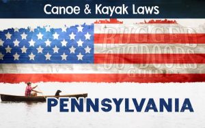 Pennsylvania Canoeing / Kayaking Laws - ruggedoutdoorsguide.com